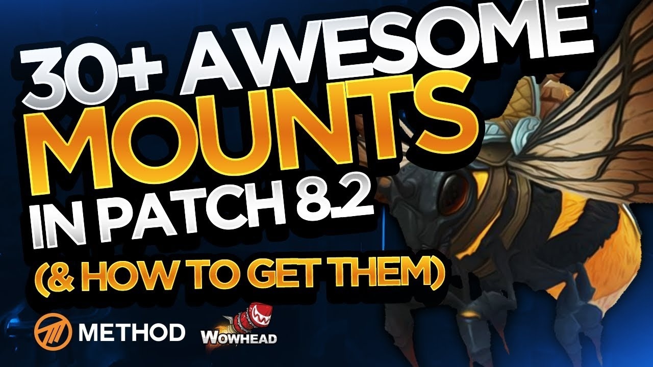 30+ Mounts In Patch 8.2 & How To Obtain Them Video - Wowhead News