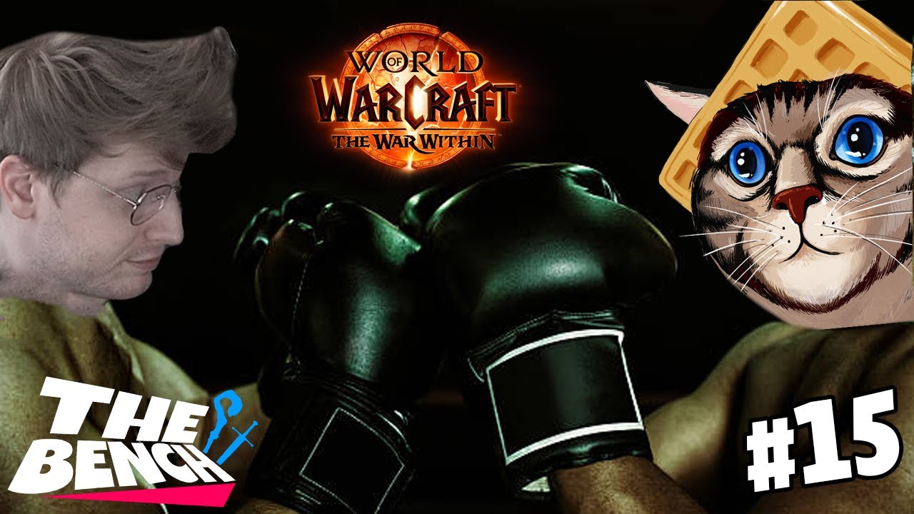The Bench World of Warcraft Podcast Episode 15 ft. Growl, Tettles ...
