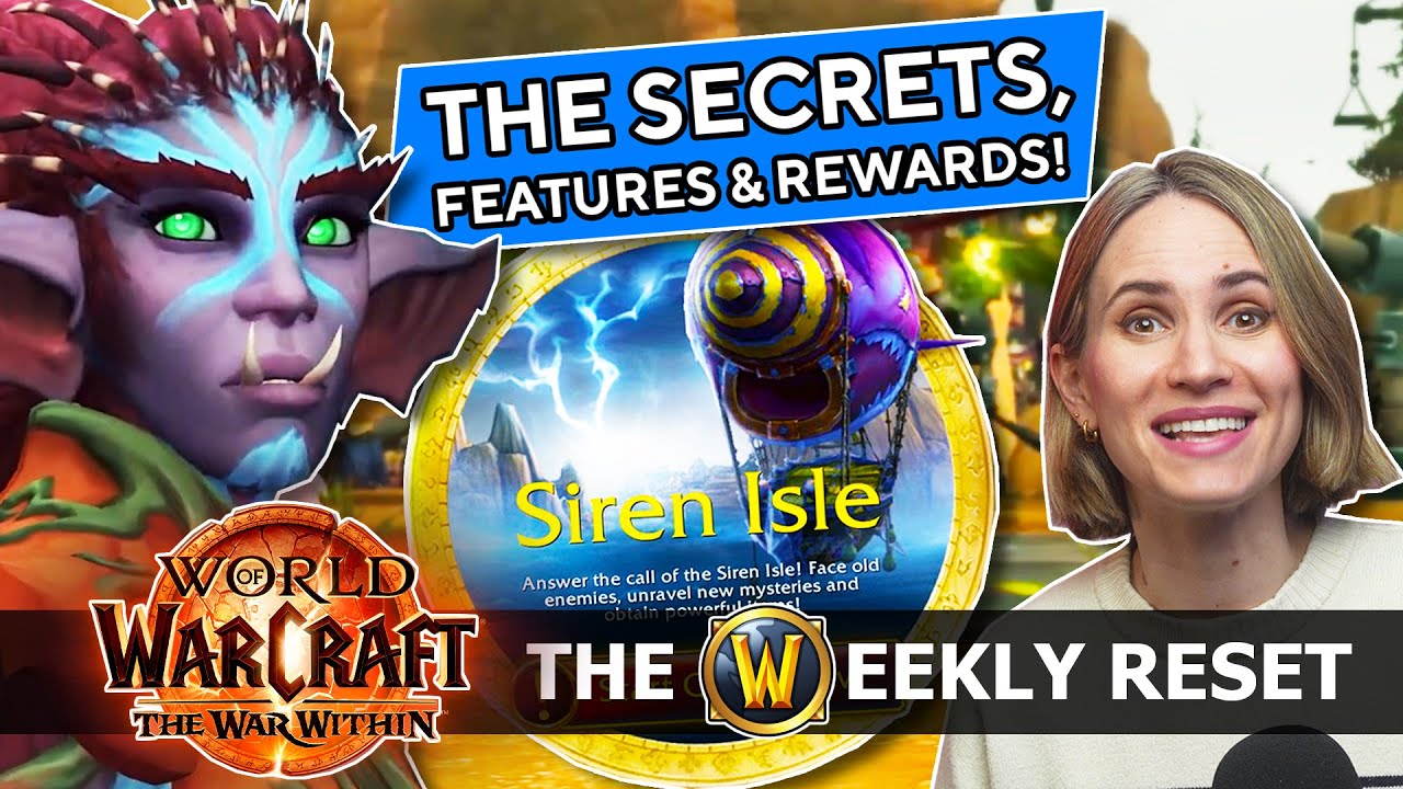 The Weekly Reset with Taliesin and Evitel: Siren Isle Guide, Cyrce's Circlet, Patch 11.0.7 ...